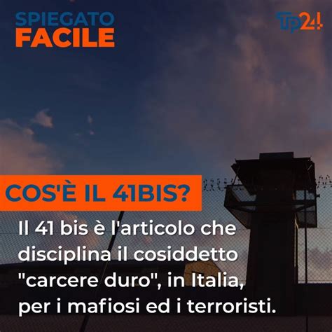 Che cos è il 41 bis il regime del carcere duro spiegato