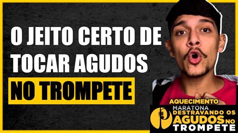A FORMA MAIS EFETIVA DE SOPRAR NO TROMPETE PARA TOCAR NOTAS AGUDAS