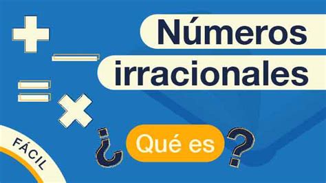 Números irracionales Qué son tipos y ejemplos