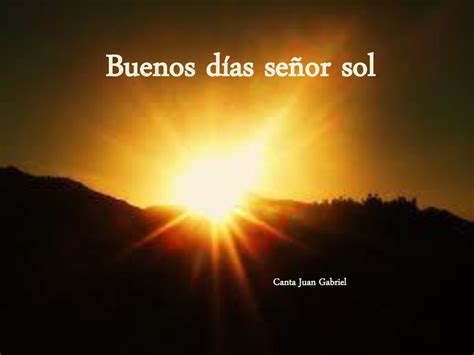 Arriba 75 imagen buenos dias señor sol descargar Viaterra mx