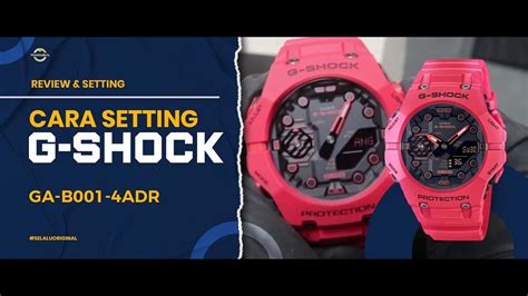 Cara Setting Jam Tangan Casio G Shock Ga B Adr Ga B Adr