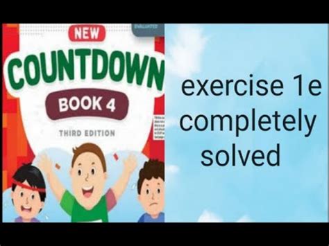 Oxford New Countdown Book 4 Third Edition Chapter 1 Exercise 1e