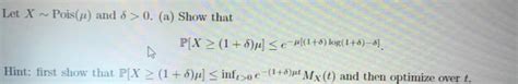 solved let x∼pois μ and δ 0 a show that