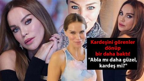 Ebru Şallı nın kardeşini görenler dönüp bir daha baktı Abla mı daha
