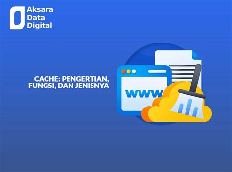 Cache Pengertian Fungsi Dan Jenisnya Aksaradata