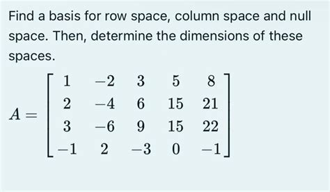 solved find a basis for row space column space and null