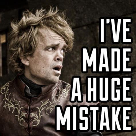 Image I Ve Made A Huge Mistake Know Your Meme
