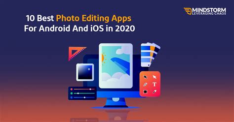 10 Best Photo Editing Apps For Android And IOS In 2020 Mindstorm