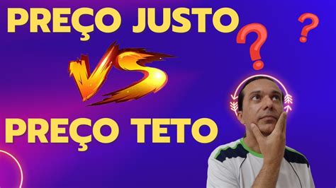 O Que E Como Calcular O Pre O Justo E O Pre O Teto De A Es A Es