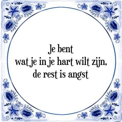 Tegeltje Met Spreuk Tegeltjeswijsheid Je Bent Wat Je In Je Hart Wilt