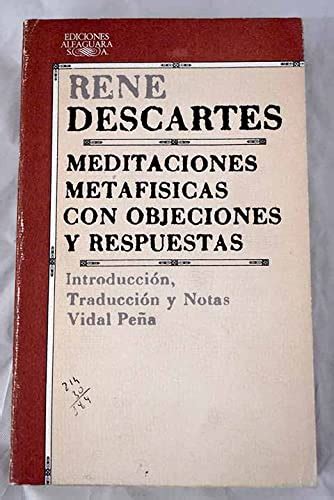 Meditaciones Metafisicas Con Objeciones Y Respuestas Descartes Rene