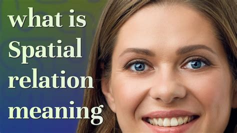 Spatial Relation Meaning Of Spatial Relation Youtube
