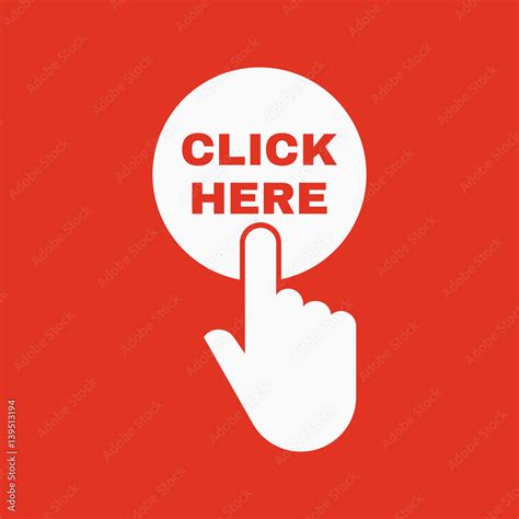 Hand Pressing A Button With The Text CLICK HERE Icon Press Push Tap