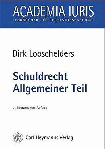 Schuldrecht Allgemeiner Teil By Dirk Looschelders Goodreads