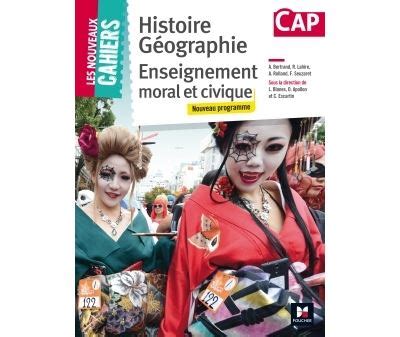 Les Nouveaux Cahiers Histoire Géographie EMC CAP broché Laurent