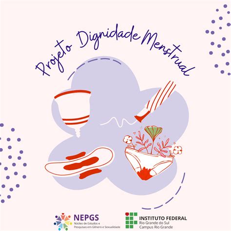 Projeto Dignidade Menstrual Participe Do Levantamento Feito Pela CAE E