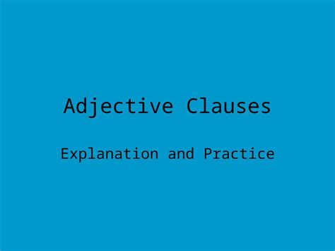 Ppt Adjective Clauses Explanation And Practice What Is An Adjective