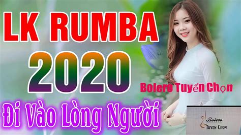 CHUẨN MỰC NHẠC SỐNG RUMBA NHẸ NHÀNG HAY NHẤT MỚI ĐÉT LK RUMBA 2020 ĐI