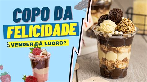 Vender COPO DA FELICIDADE Dá Dinheiro Veja CUSTOS e LUCRO YouTube