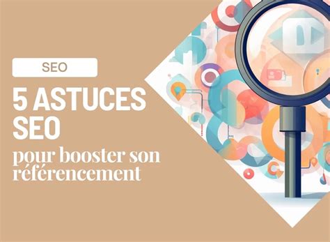 5 astuces SEO pour booster votre référencement SEO Reims