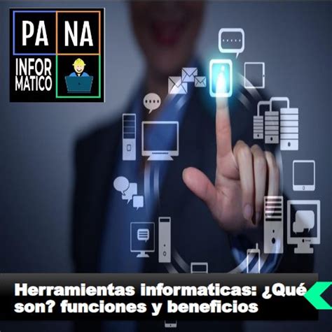 Herramientas Informaticas Qu Son Funciones Y Beneficios
