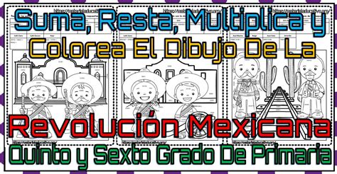 Suma resta multiplica y colorea los dibujos de la revolución mexicana