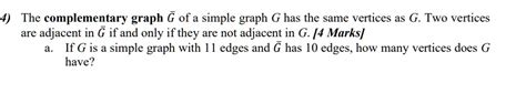 solved 4 the complementary graph g of a simple graph g has the same vertices as g two