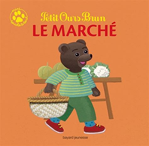 Petit Ours Brun mini touche à tout Le marché by Marie Aubinais