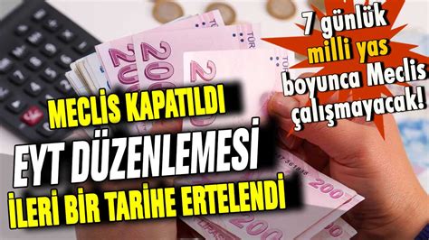 Eyt D Zenlemesi Ertelendi Meclis Al Malar Iptal Edildi