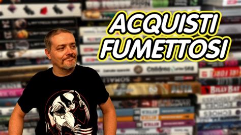 Acquisti Fumetti Settimana Unboxing Vintage E Acquisti