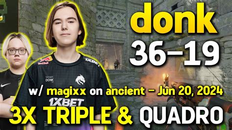 Donk 36 19 112 ADR W Magixx On Ancient 3X TRIPLE QUADRO FACEIT