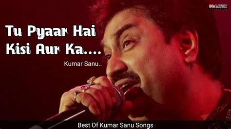 Tu Pyaar Hai Kisi Aur Ka Full Song Kumar Sanu Dil Hai Ki Manta