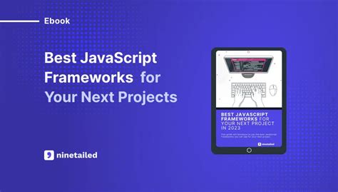best javascript frameworks for your next project ninetailed