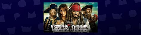 Pirates des Caraïbes La Fontaine de Jouvence diffusion du 5