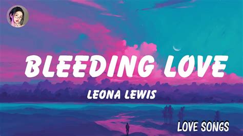 Leona Lewis Bleeding Love Lyrics Maroon 5 Lewis Capaldi