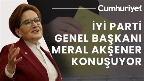 İYİ Parti lideri Meral Akşener den tarihi konuşma Erdoğan a zehir