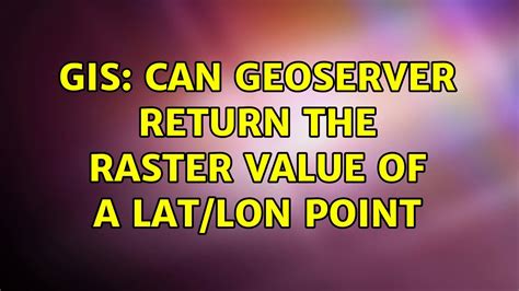 GIS Can Geoserver Return The Raster Value Of A Lat Lon Point 4
