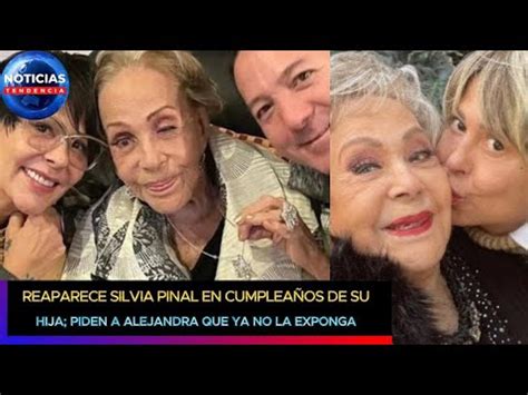 Reaparece Silvia Pinal en cumpleaños de su hija piden a Alejandra