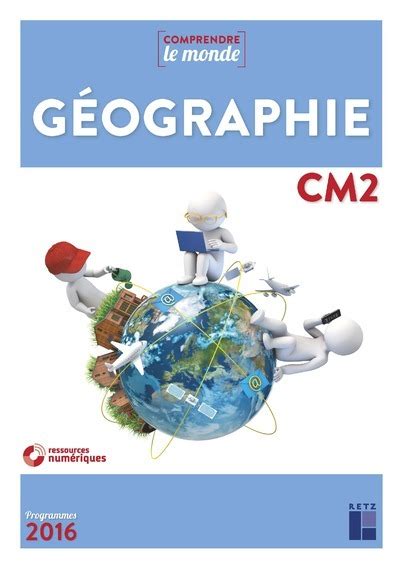 Comprendre le monde Géographie CM2 Fichier CD Rom Evaluations