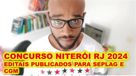 Saiu EDITAL de concurso em Niterói RJ 2024 Seplag e CGM vagas