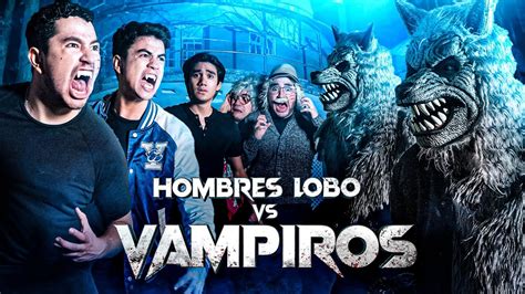 Hombres Lobo Vs Vampiros La Pel Cula Especial De Halloween Youtube