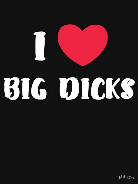 Ich Liebe Big Dicks Cocks Fetisch Penisgröße T Shirt Von H44k0n Redbubble