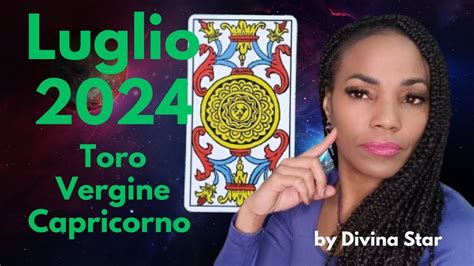 ENERGIE DI LUGLIO 2024 TORO VERGINE CAPRICORNO Letturatarocchi