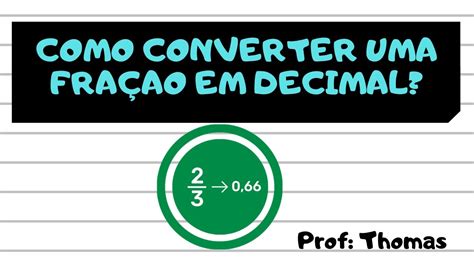 COMO CONVERTER UMA FRAÇÃO PARA DECIMAL MATEMÁTICA BÁSICA YouTube
