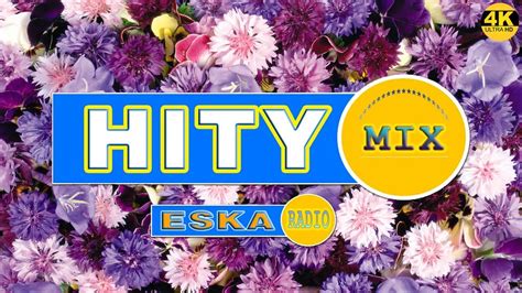 ESKA Hity Na Czasie 2024 Oficjalny Mix Radia ESKA Najnowsze