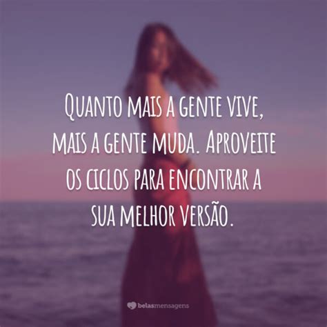 35 Frases Sobre Ciclos Que Ensinam Sobre O Vai E Vem Da Vida