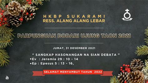 Parpunguan Bodari Ujung Taon Desember Hkbp Sukarami Youtube