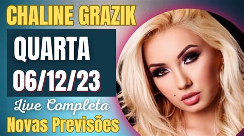 LIVE Completa Vidente CHALINE GRAZIK 06 12 23 Novas Previsões Visões e