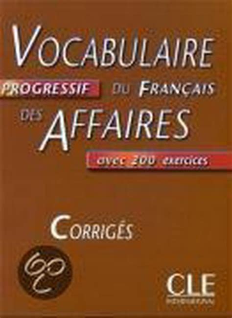 Vocabulaire progressif du francais des affaires Corrigés