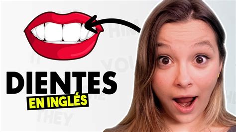 Cómo se Dice Dientes en Inglés PRONUNCIACIÓN YouTube